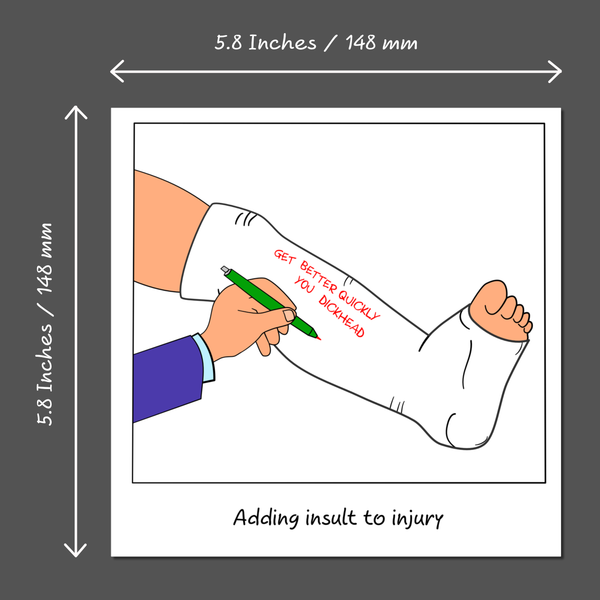 Funny Broken Leg Card - Shin Foot Ankle Bone Fracture Cast Get Well So ...
